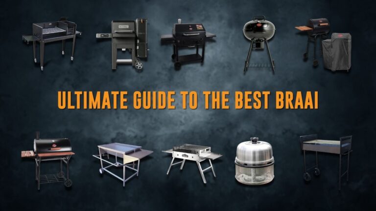 Best Braai Guide | Top 10 Best Braais In South Africa